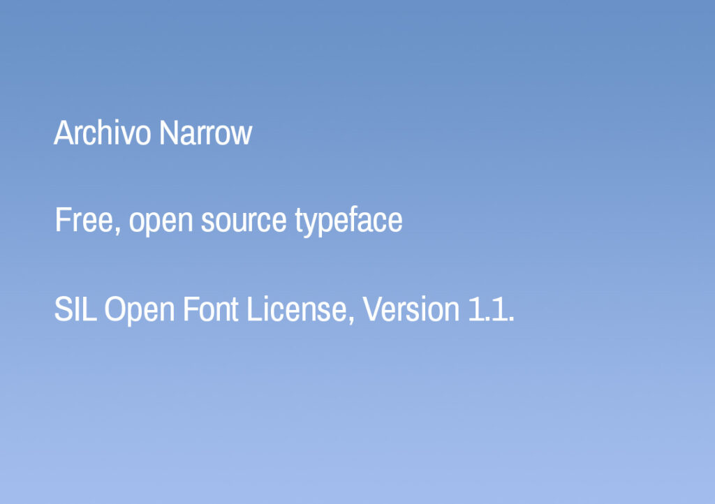 A free open source, grotesque sans serif font, Archivo Narrow ...